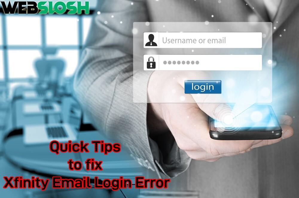 Quick Tips to Fix Xfinity Email Login Error by webslosh - Issuu