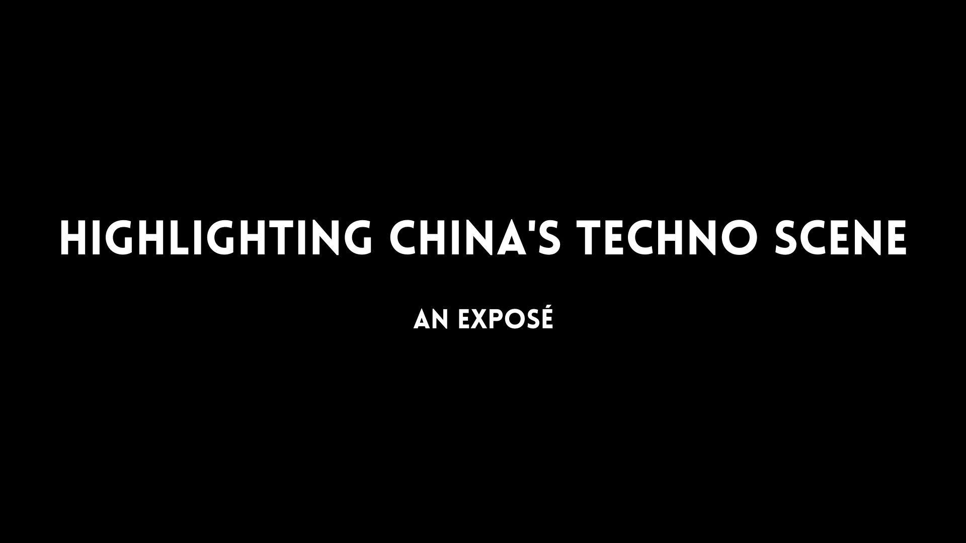 Highlighting China's Techno Scene – An Exposé by Lea Hasenzahl and Tim ...