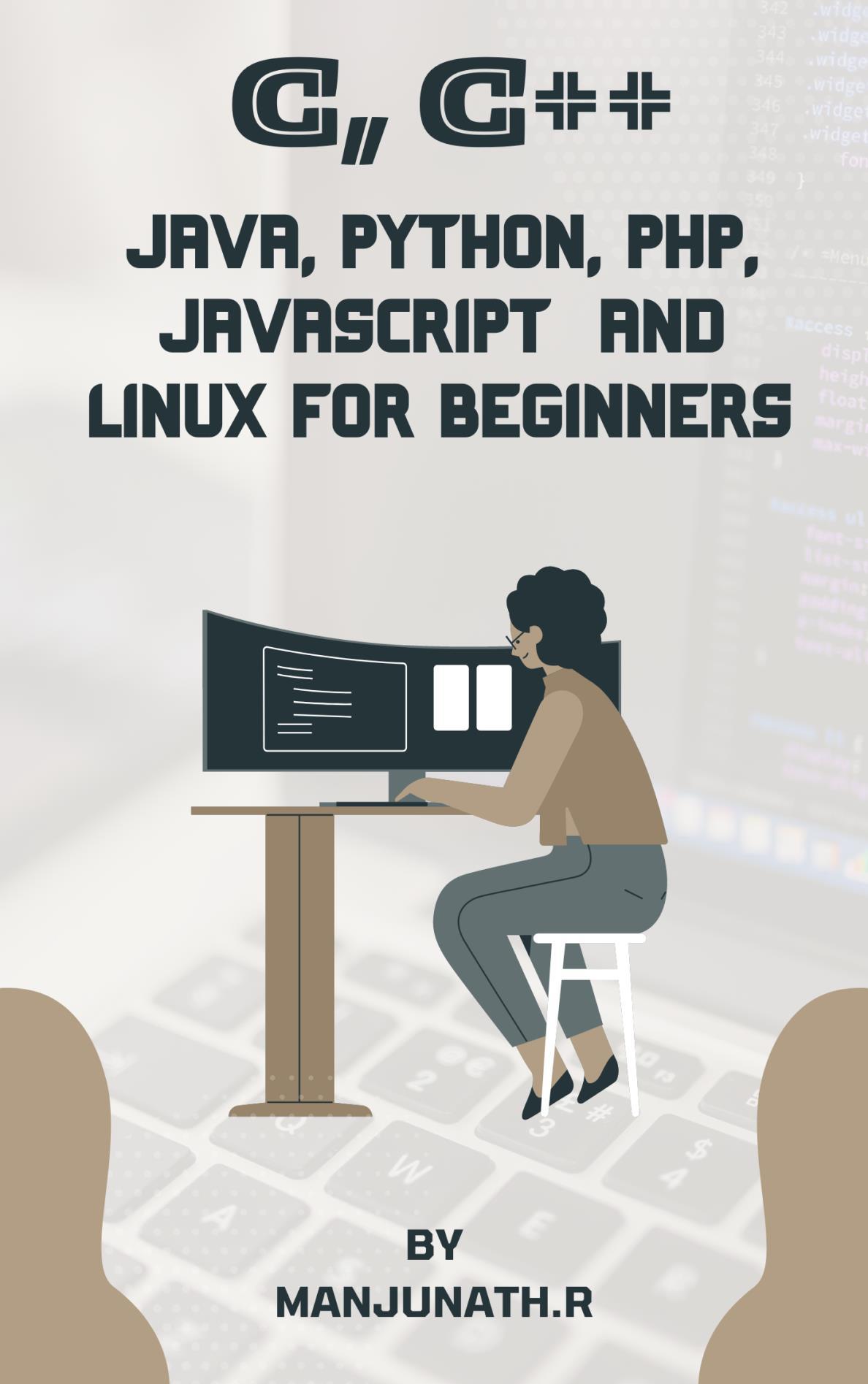 C, C++, Java, Python, PHP, JavaScript and Linux For Beginners by ... C, C++, Java, Python, PHP, JavaScript and Linux For Beginners by ...