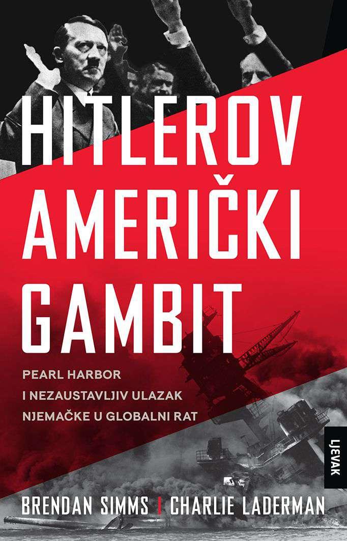 Brendan Simms, Charlie Laderman: Hitlerov američki gambit by Naklada ...