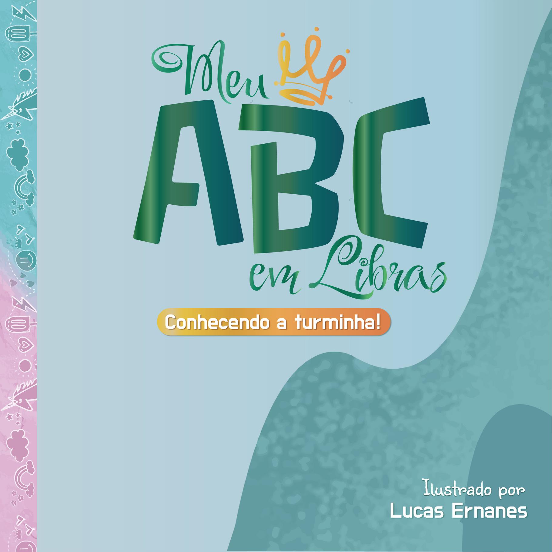 Meu ABC em Libras - Conhecendo a turminha! (Preview) by Lucas Ernanes ...