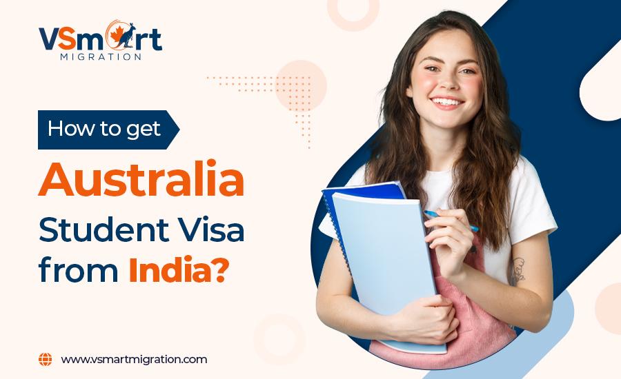 How To Get An Australian Student Visa From India By VSmart Migration how-to-get-an-australian-student-visa-from-india-by-vsmart-migration