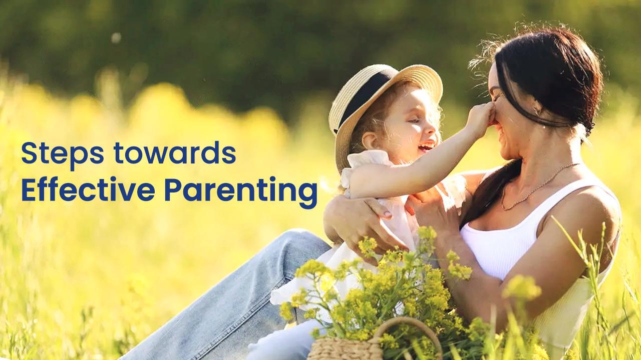 Steps towards Effective Parenting by Cocrow Parenting - Issuu