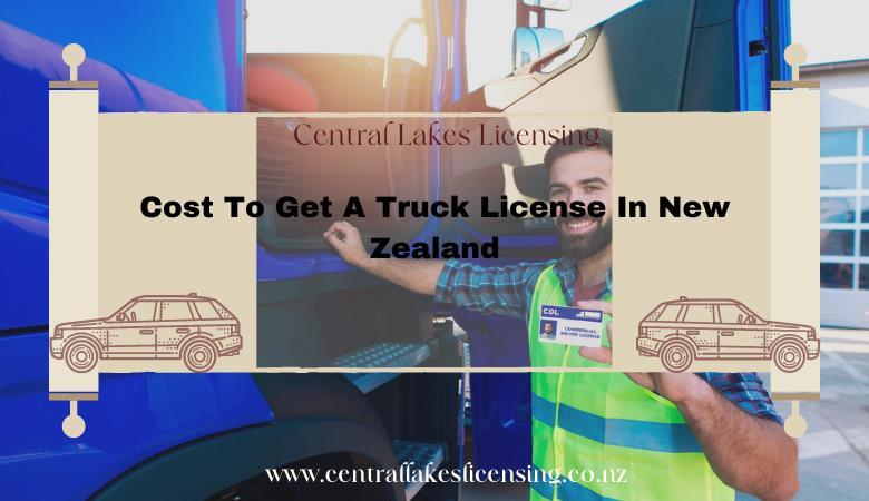 Cost To Get A Truck License In New Zealand By Centrallakeslicensing Issuu cost-to-get-a-truck-license-in-new-zealand-by-centrallakeslicensing-issuu