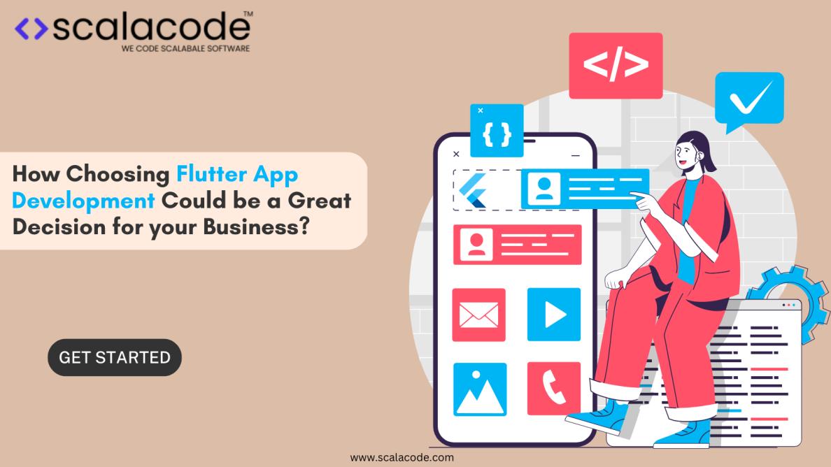 How Choosing Flutter App Development Could Be A Great Decision For Your Business By Scalacode
