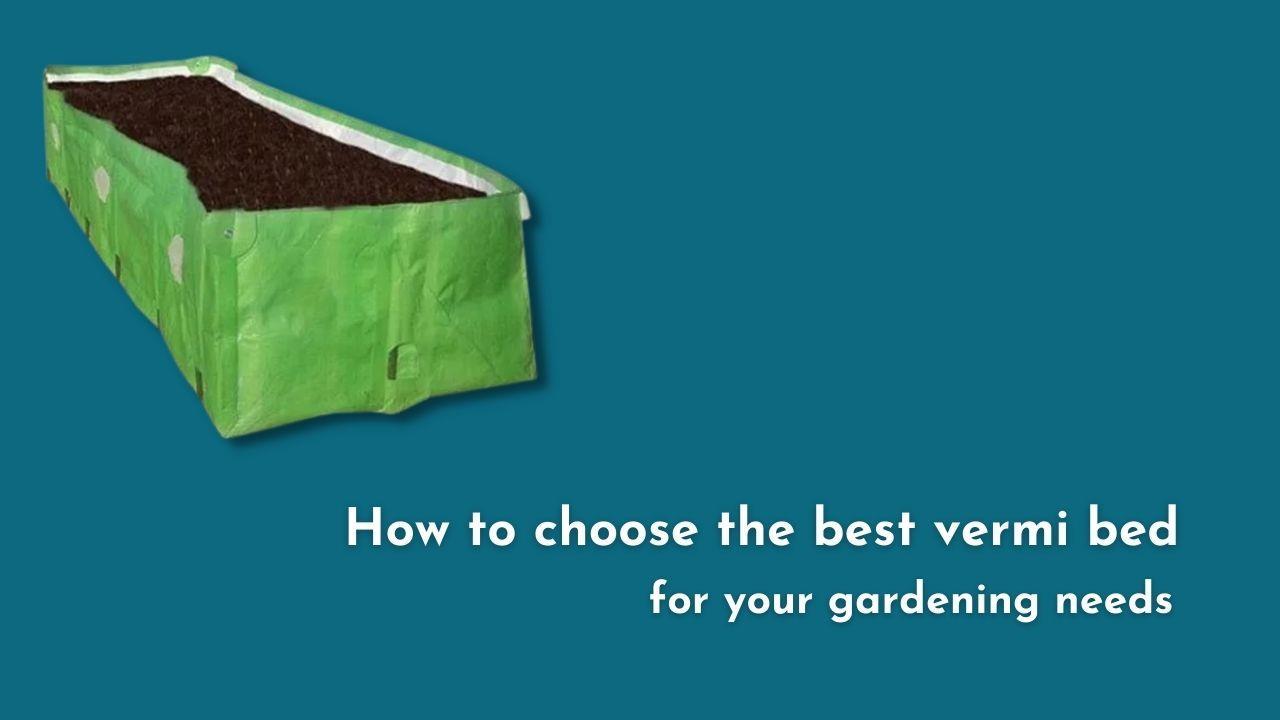 How To Choose The Best Vermi Bed For Your Gardening Needs By Shivalineplastotech Issuu