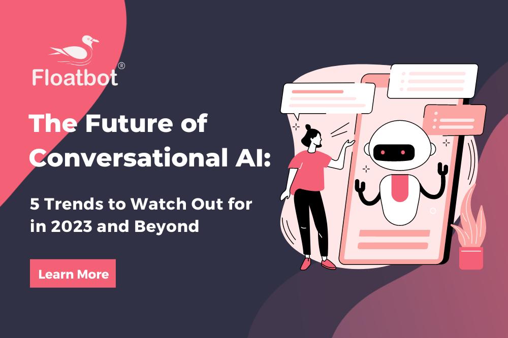 5 Conversational AI Trends to Transform Your Business in 2023 by floatbot - Issuu