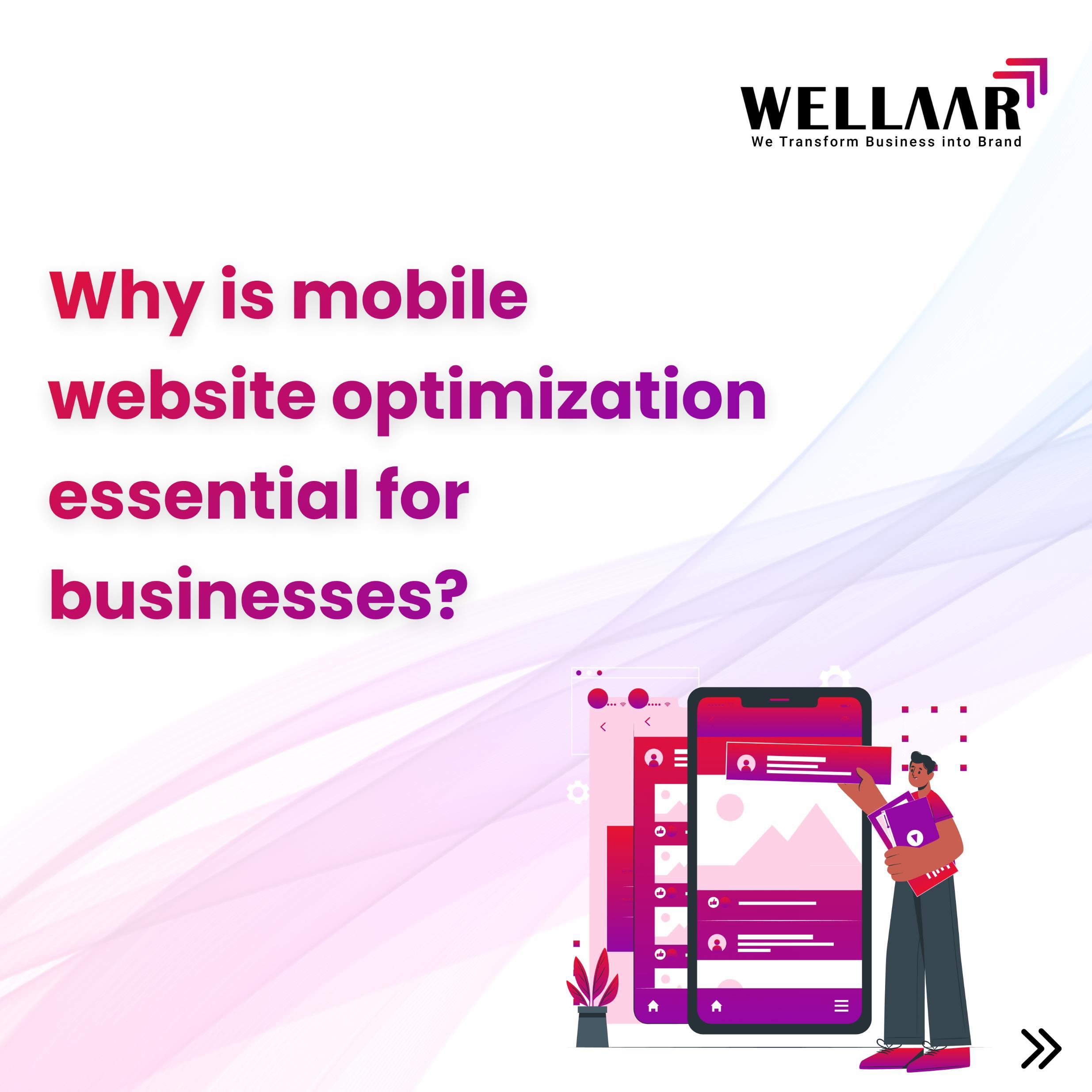 Why is mobile website optimization essential for businesses by ...
