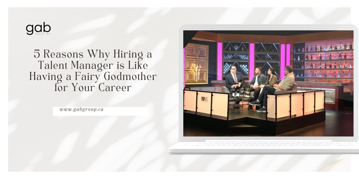 5 Reasons Why Hiring a Talent Manager is Like Having a Fairy Godmother for Your Career by Gab ...