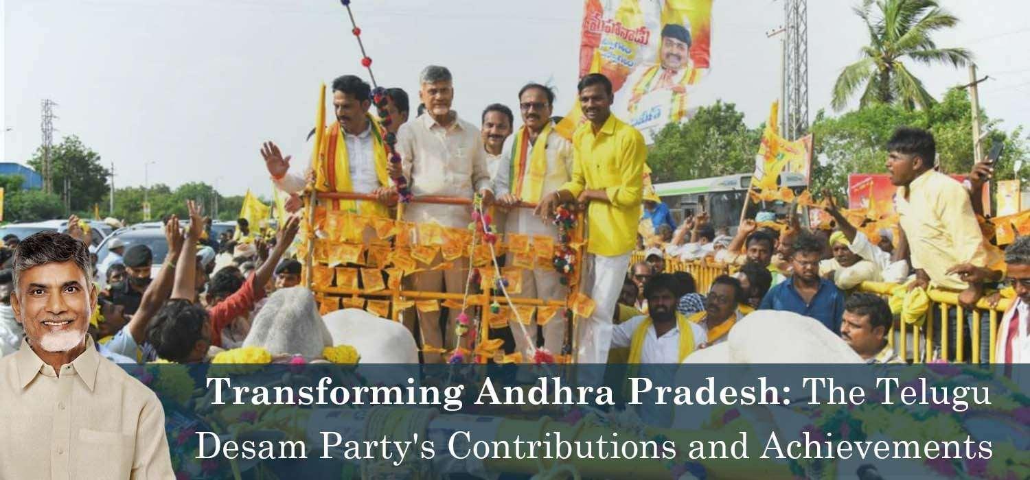 Transforming Andhra Pradesh: The Telugu Desam Party's Contributions and ...