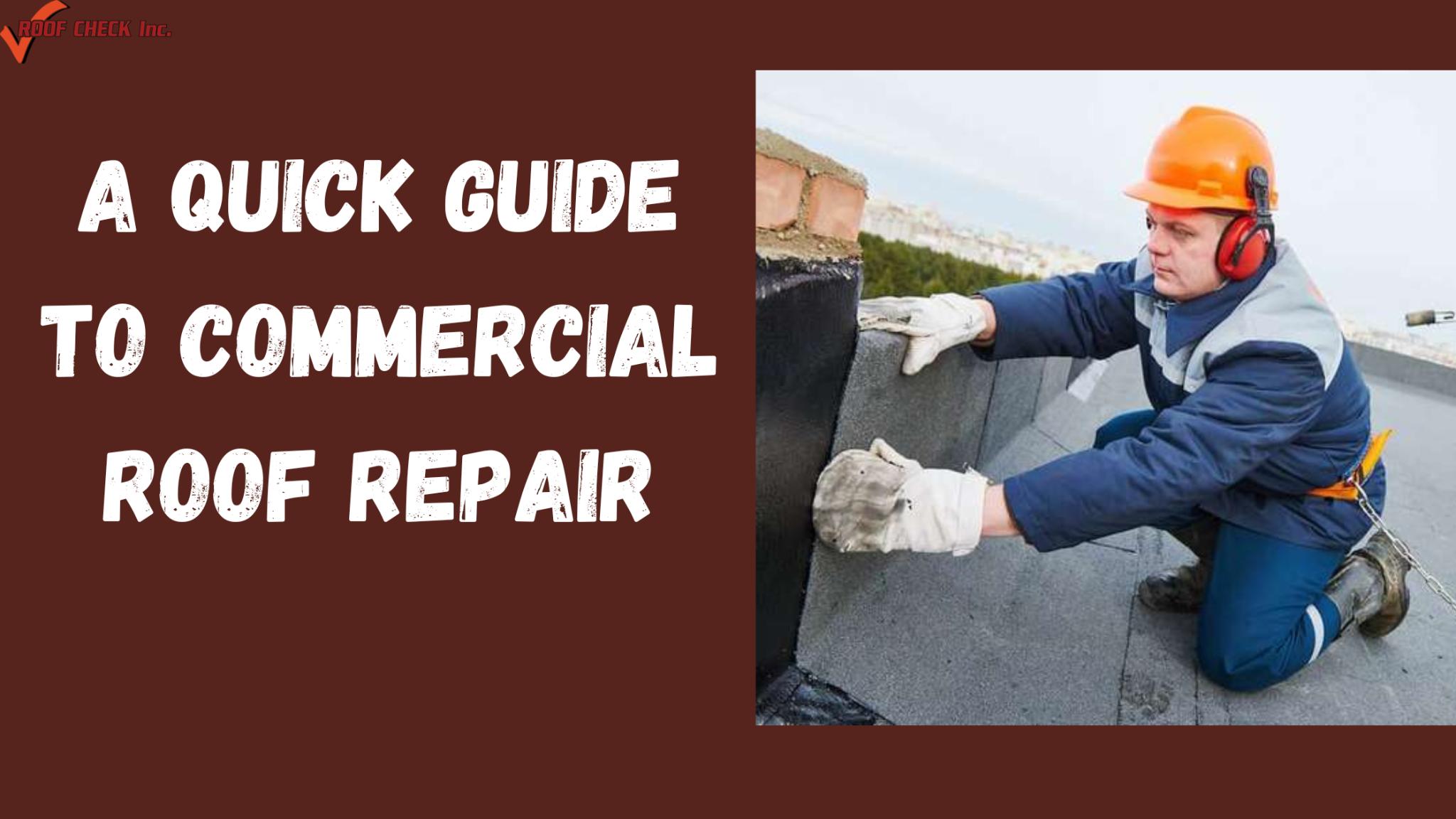 A Quick Guide To Commercial Roof Repair By Roofcheckinc Issuu