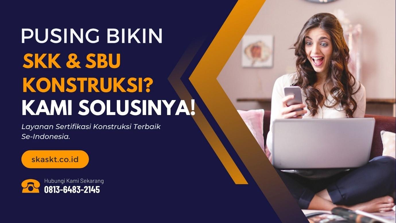 0813-6483-2145 skaskt.co.id, Jasa SBU & SKK Konstruksi di Selatpanjang ...