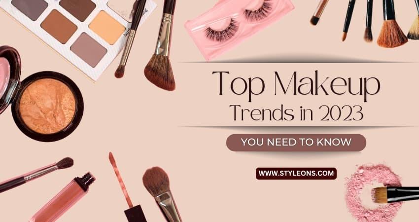 TOP MAKEUP TRENDS IN 2023: YOU NEED TO KNOW by styleons - Issuu