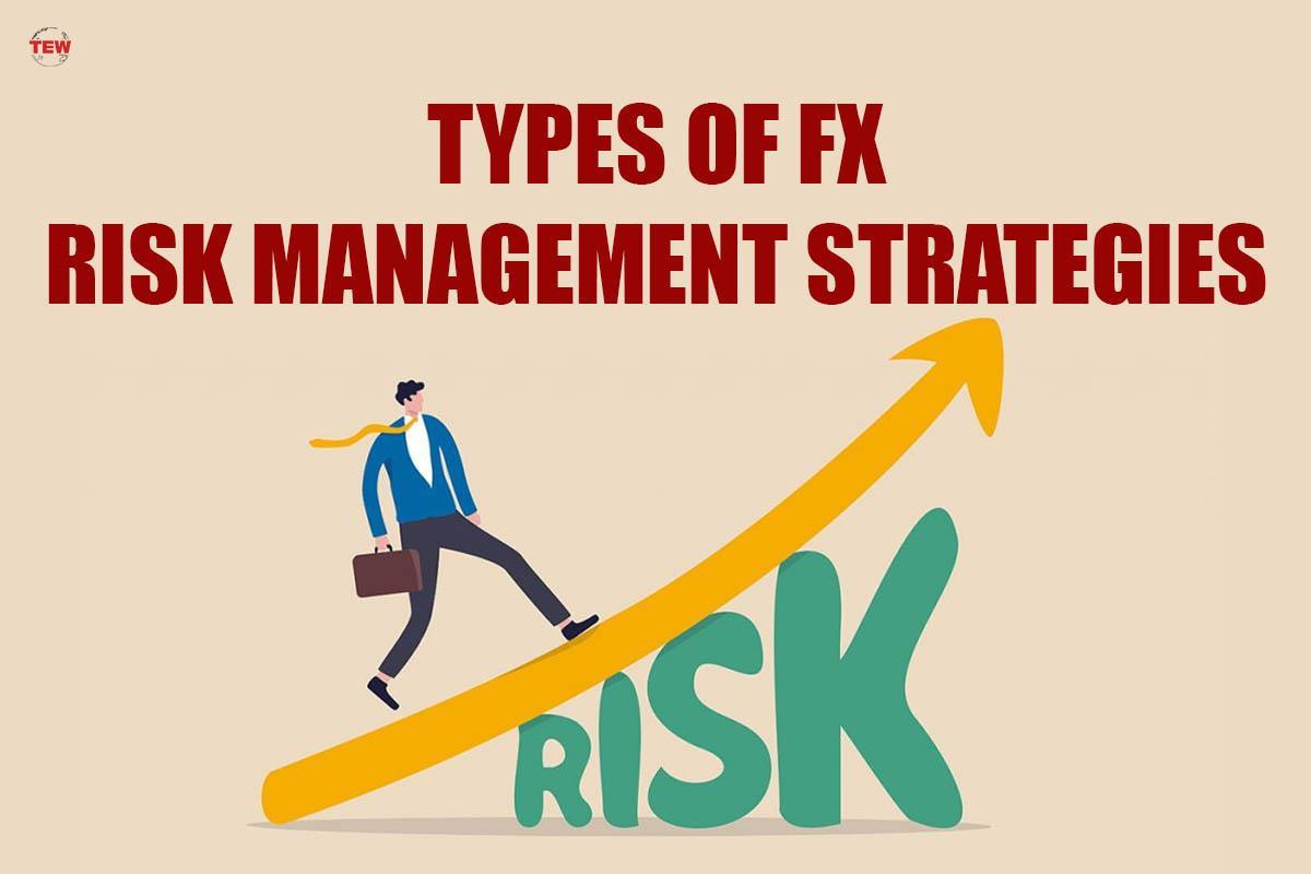 Types of FX Risk Management Strategies by TEW MAGAZINE - Issuu