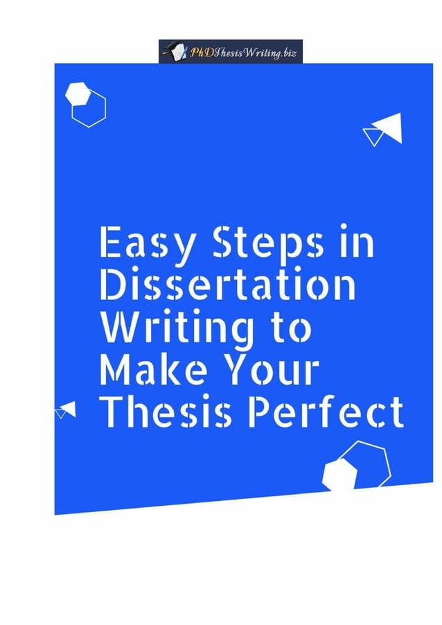 Easy Steps In Dissertation Writing To Make Your Thesis Perfect By