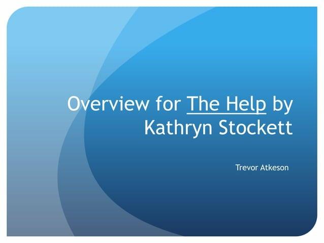 The Help Overview by Brandi Riley - Issuu