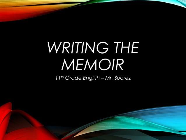 Writing The Memoir - Th Grade English by Isabel Miller - Issuu