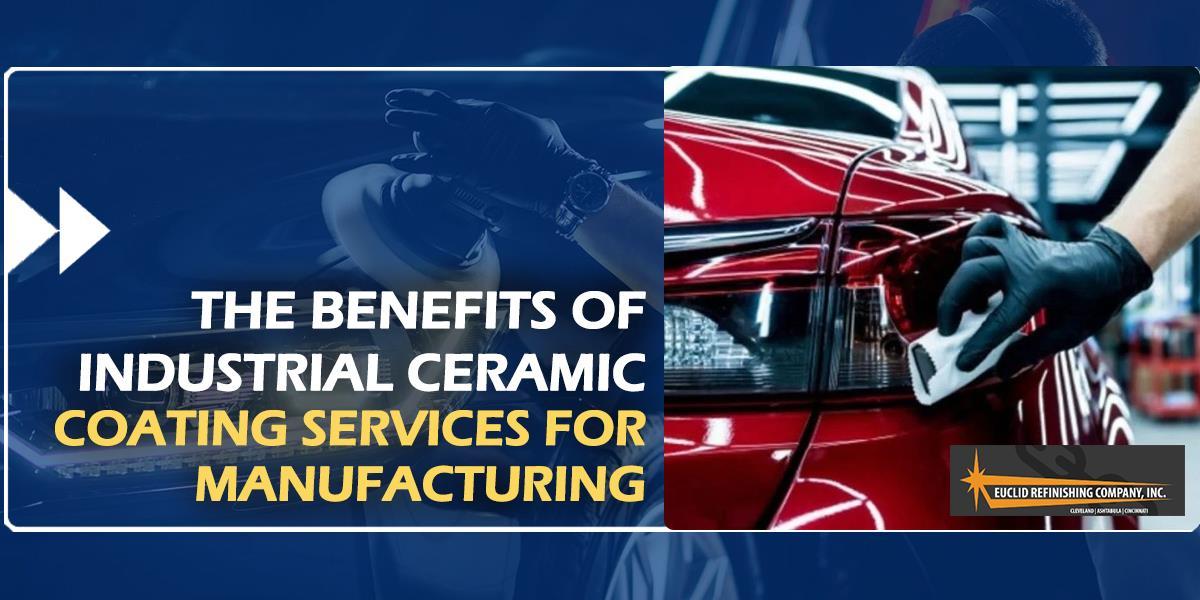 The Benefits of Industrial Ceramic Coating Services by Euclid ...