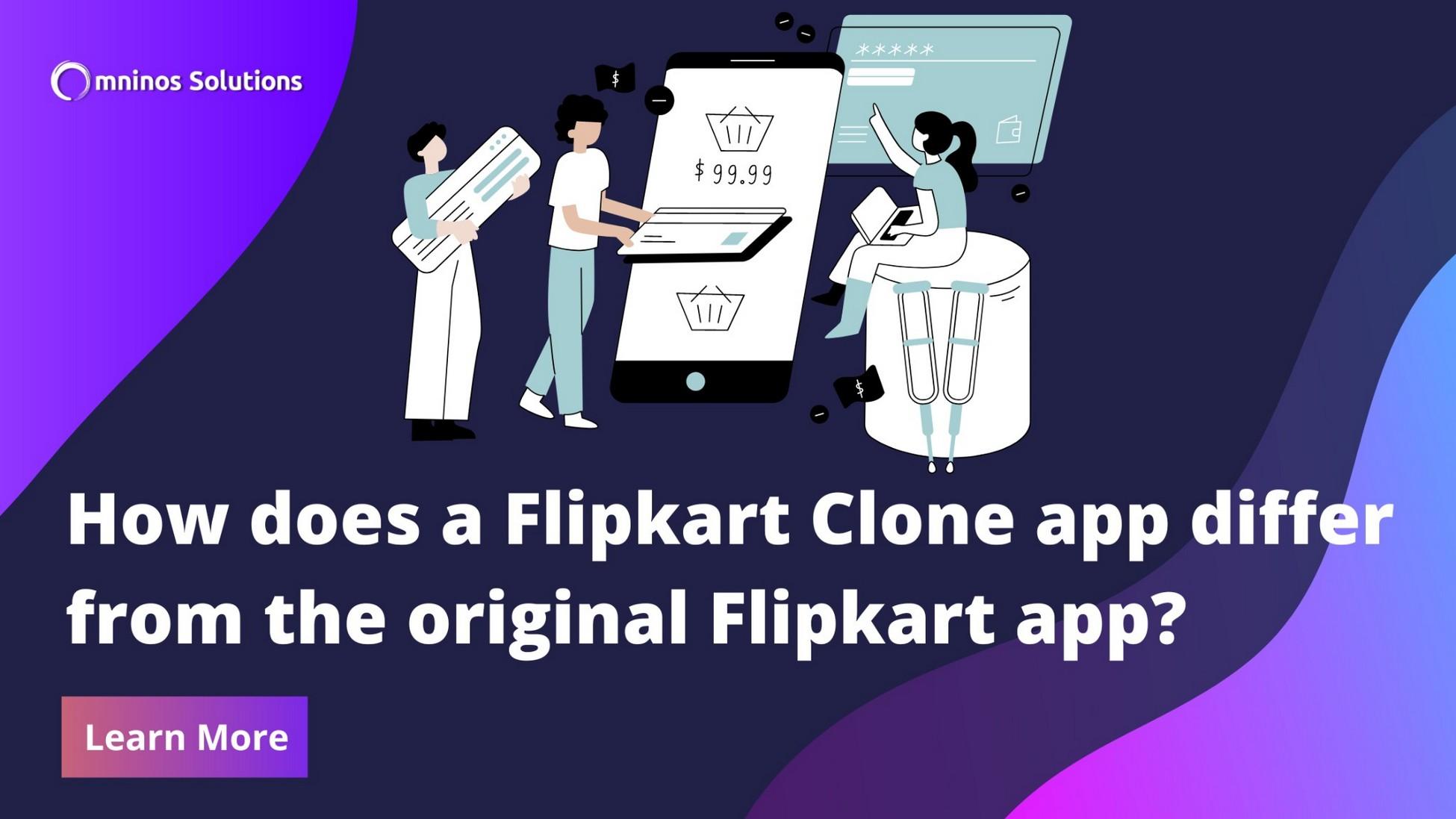 How does a Flipkart Clone app differ from the original Flipkart app? by ...