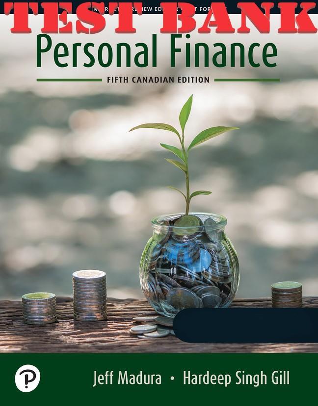 TEST BANK for Personal Finance, Canadian Edition, 5th edition by Jeff ...