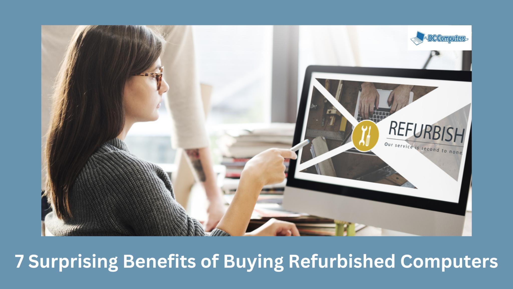7 Surprising Benefits of Buying Refurbished Computers by ...