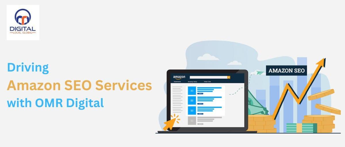 Driving amazon seo services with OMR digital marketing by AnmolRawat ...