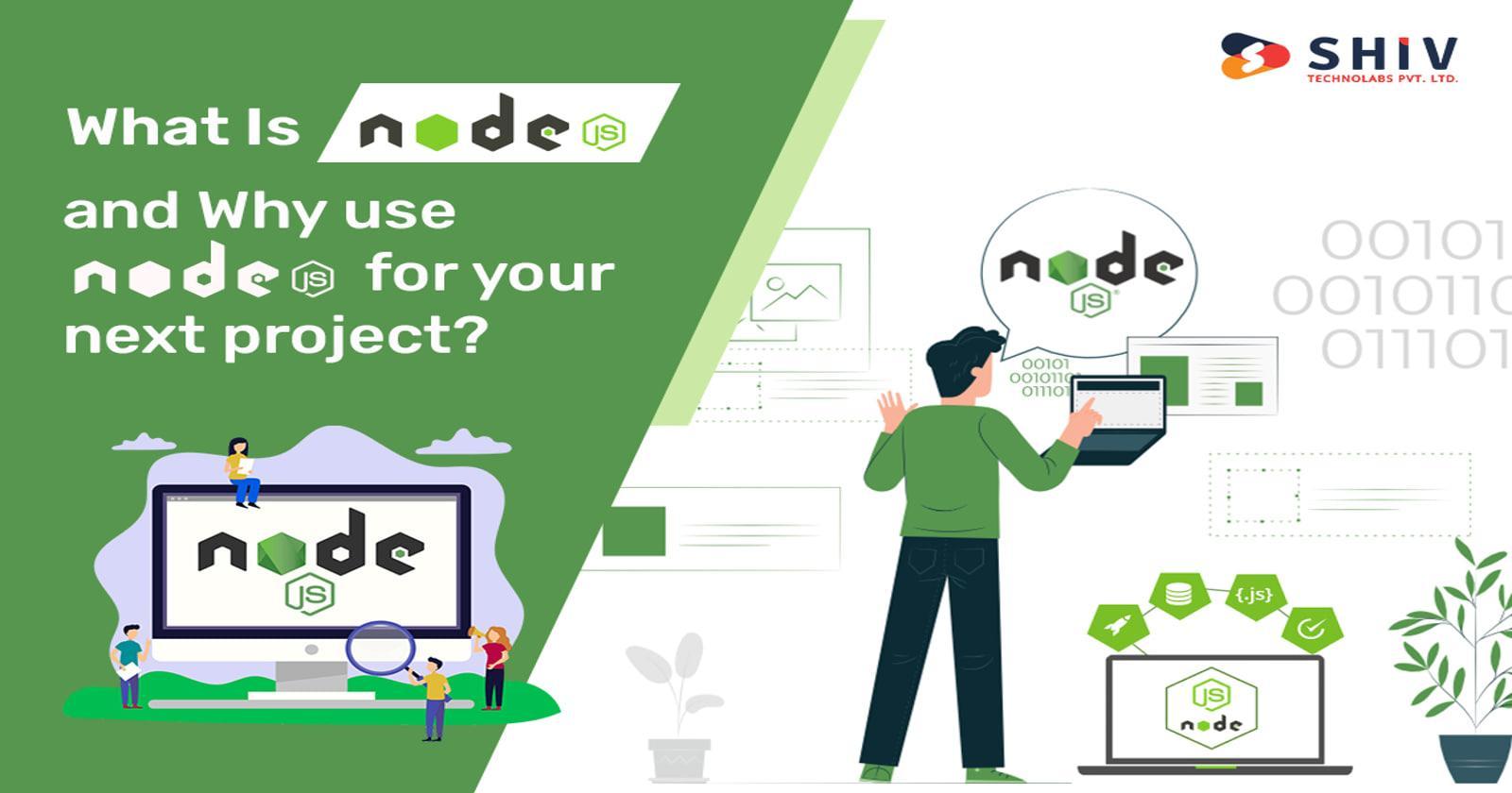 Use Node JS For Your Next Project by Shiv Technolabs - Issuu
