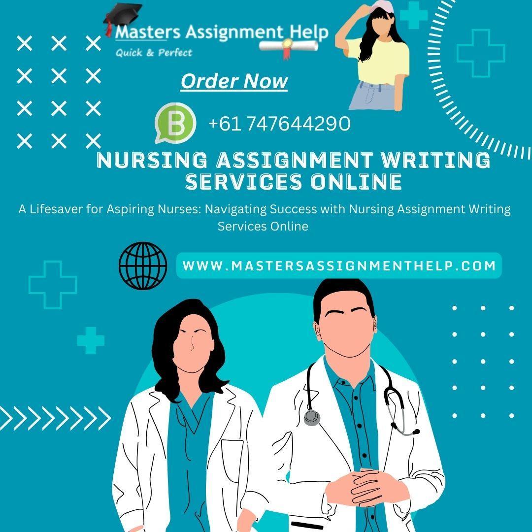 A Lifesaver for Aspiring Nurses: Navigating Success with Nursing Assignment Writing Services ...