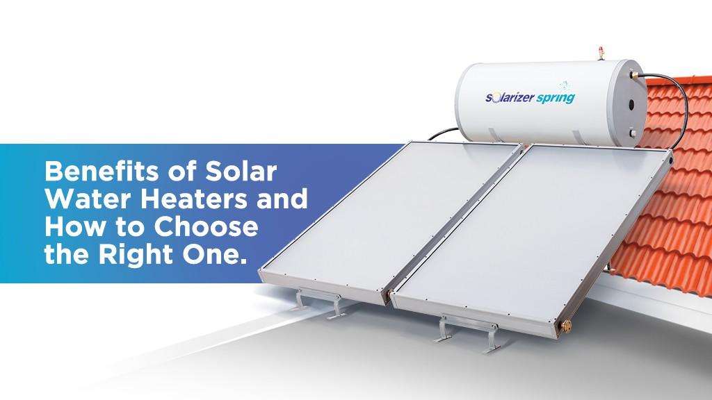 Benefits of Solar Water Heaters and How to Choose the Right One by Sara ...