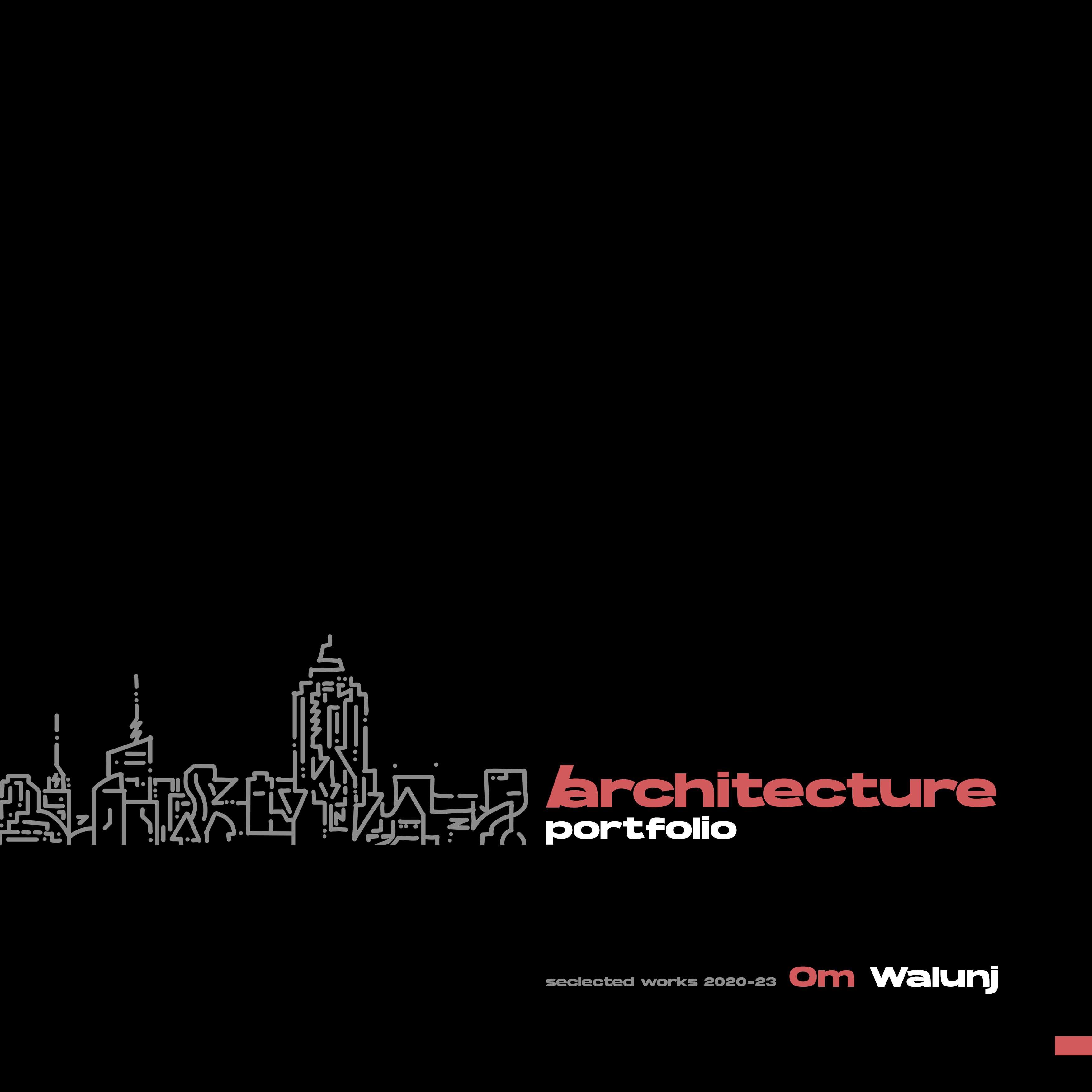 Om Walunj | Undergraduate Architecture Portfolio by Om Walunj - Issuu