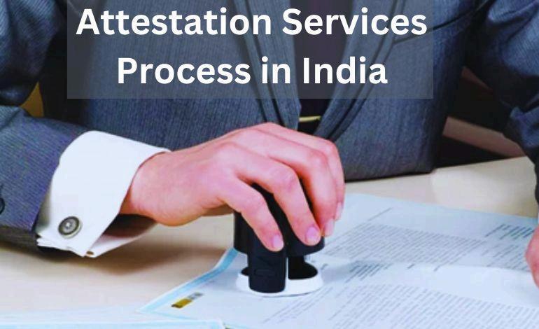 Comprehensive Guide to the Step-by-Step Attestation Services Process in ...