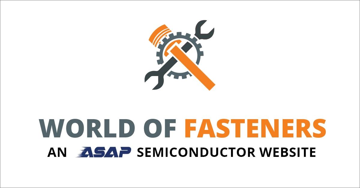 World of Fasteners Expands Its Offerings, Providing Time and Cost ...