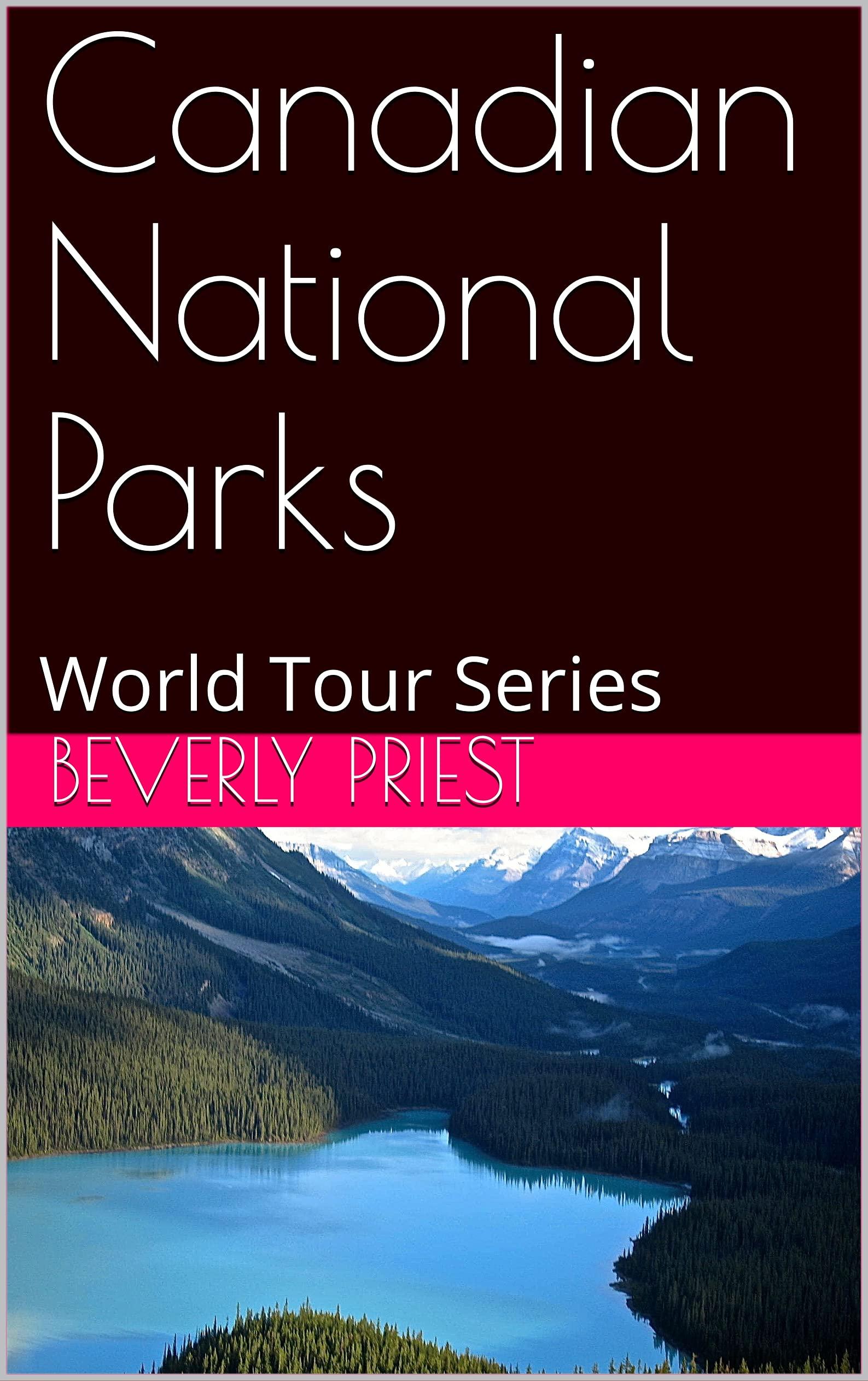 Read Now [Best Book] Canadian National Parks: World Tour Series by ...