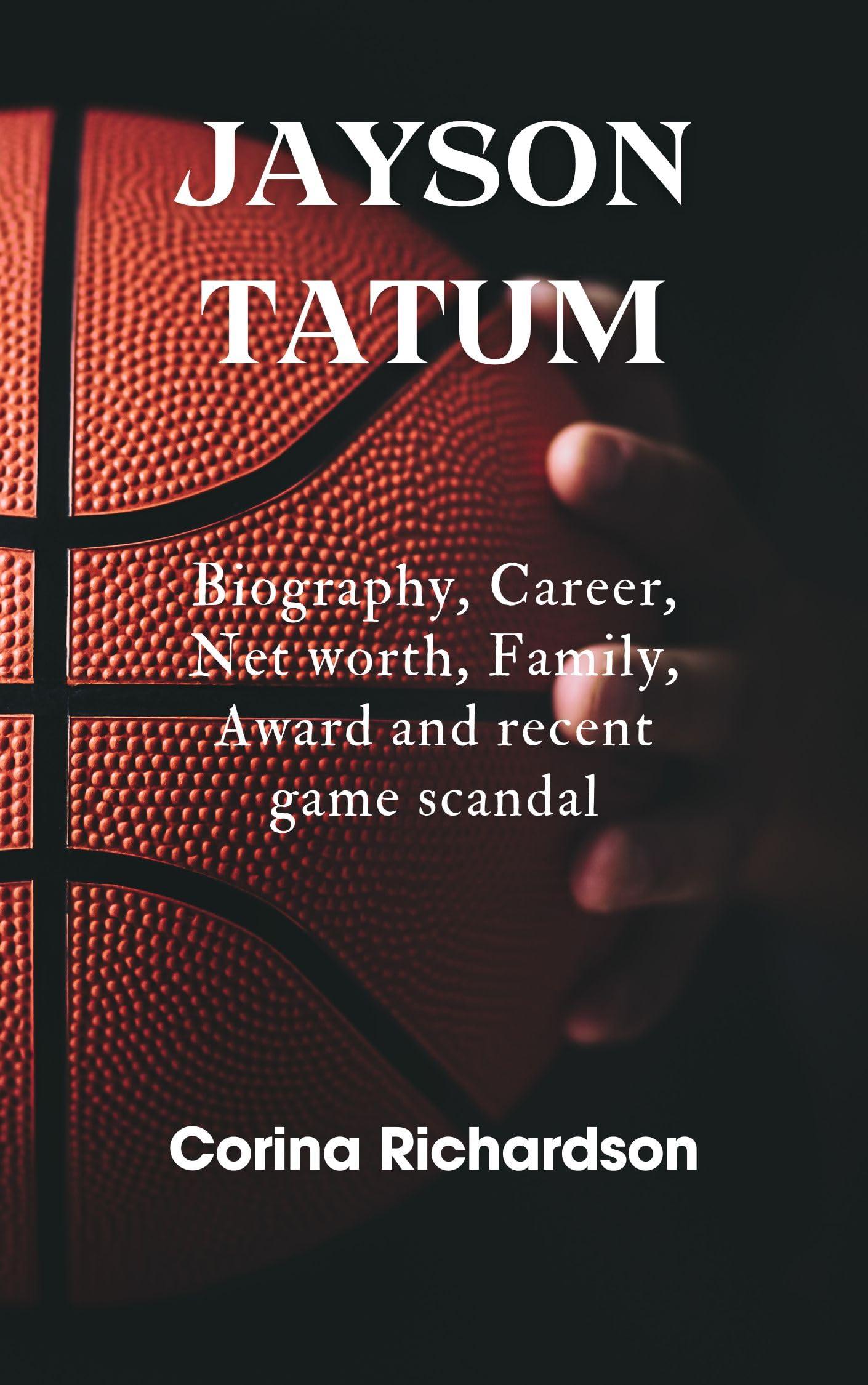 Read Now [Best Book] JAYSON TATUM: Biography, Career, Net worth, Family ...
