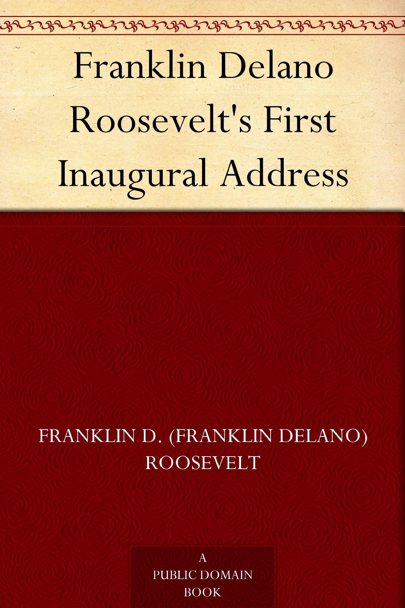 Read Now [Best Book] Franklin Delano Roosevelt's First Inaugural ...