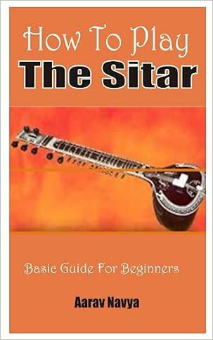 PDF How To Play The Sitar: Basic Guide For Beginners by Aarav Navya by ...