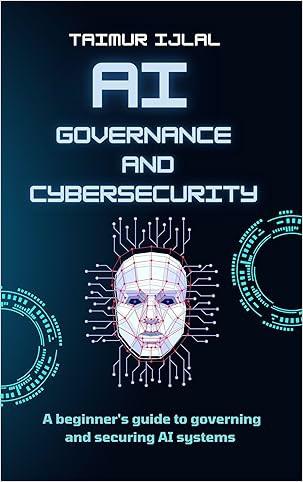 Pdf Ebook Artificial Intelligence - AI Governance and Cyber-Security: A beginner’s handbook on ...