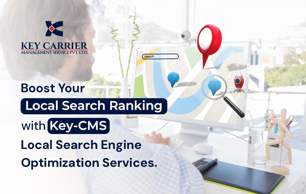 Boost Your Local Search Ranking with Local SEO Services. by Key Carrier Management Service Pvt ...