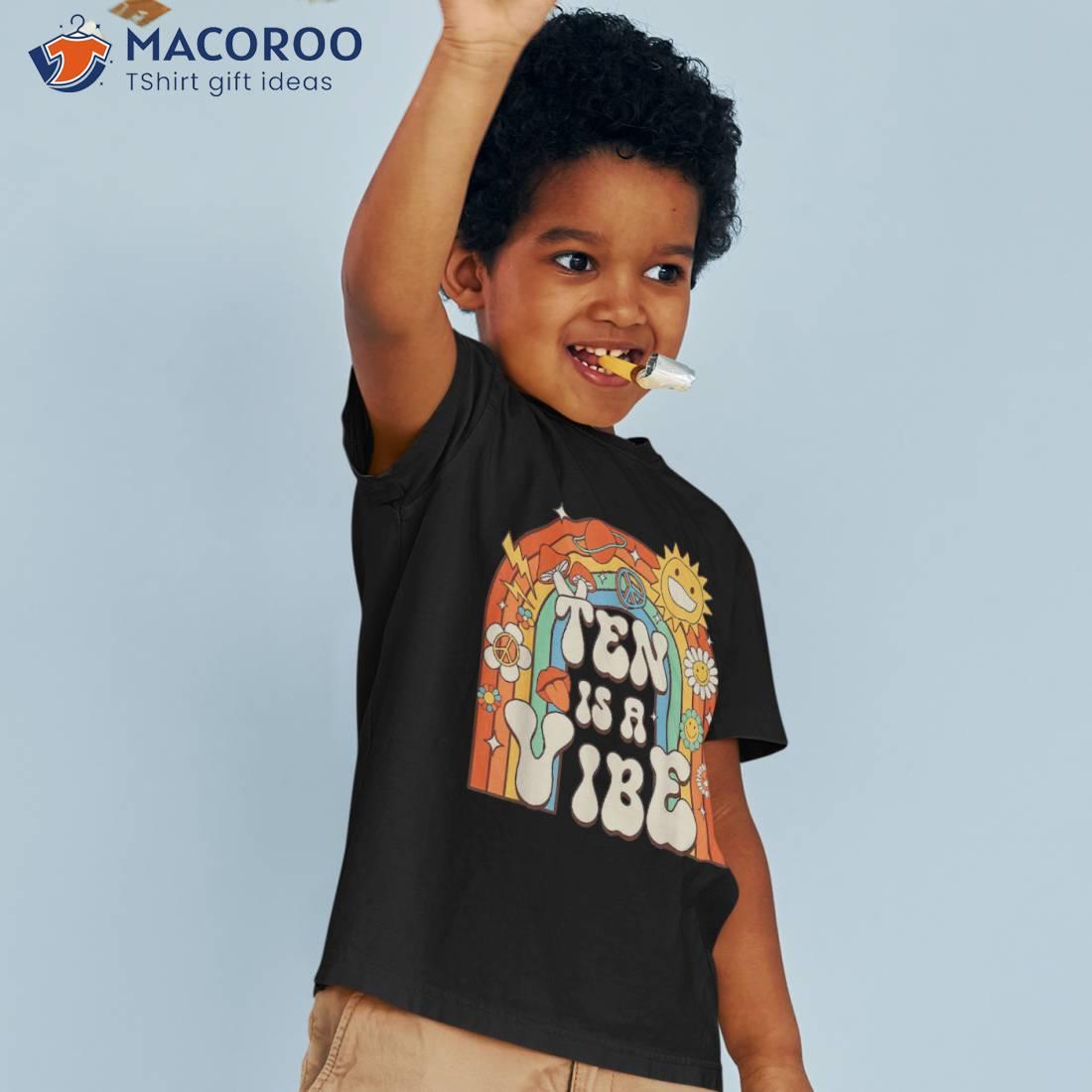 Ten Is A Vibe 10th Birthday 10 Years Old Retro Groovy Shirt by Macoroo ...