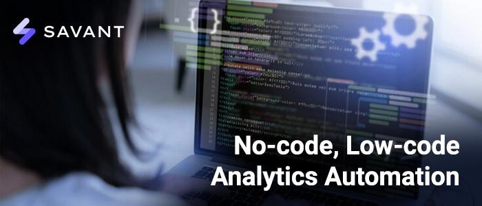 Low-Code Automation Works for Effortless Development by Savant Labs - Issuu