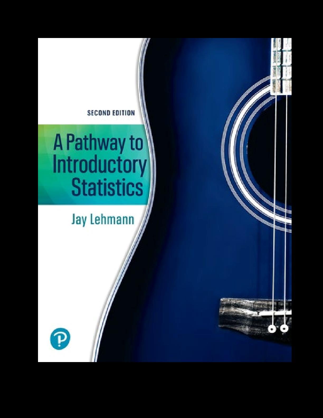 A Pathway to Introductory Statistics, 2nd edition By Jay Lehmann ...