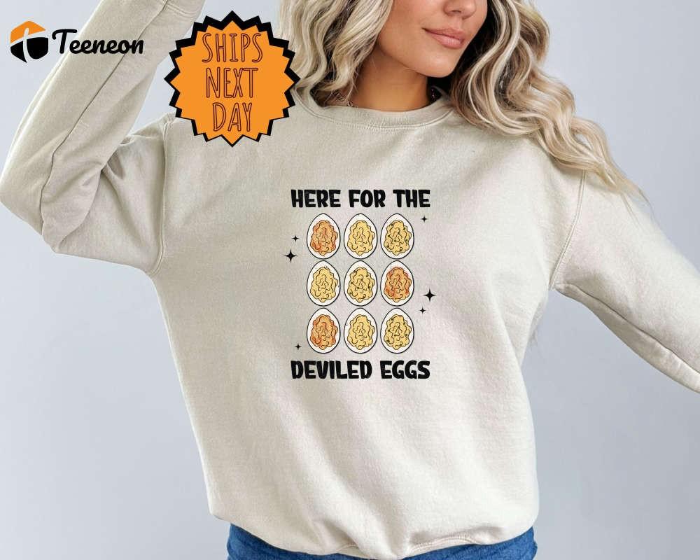 Here for the Deviled Eggs Sweatshirt, Funny Thanksgiving,Food Sweater ...