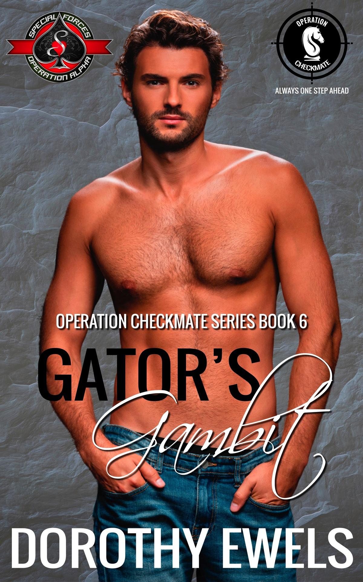 Gators gambit special forces operation alpha operation checkmate book 6 dorothy ewels operation ...