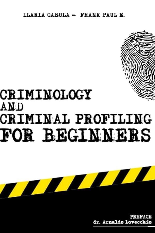 Download⚡PDF Criminology and Criminal Profiling for beginners: (crime ...