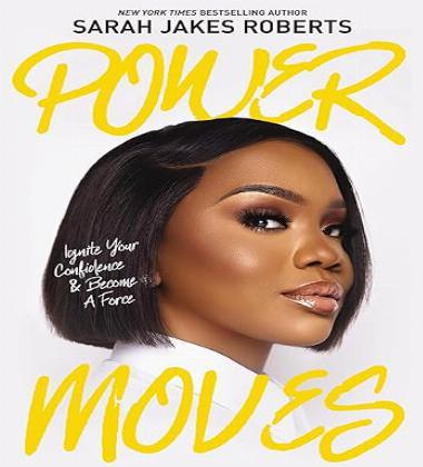 (PDF/ePub) Power Moves: Ignite Your Confidence and Become a Force By Sarah Jakes Roberts by ...