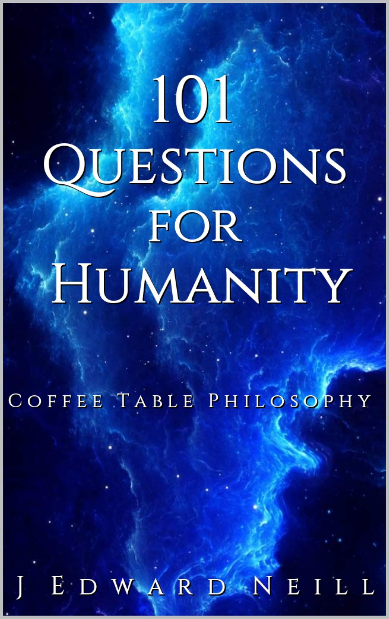 PDF⚡ 101 Questions for Humanity: Coffee Table Philosophy by ...