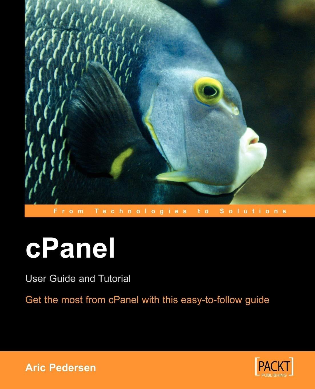 (BOOK)-cPanel User Guide and Tutorial: Get the most from cPanel with this easy to follow guide ...