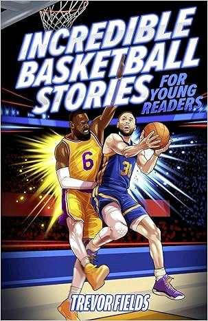 Pdf Ebook Incredible Basketball Stories for Young Readers: 15 ...
