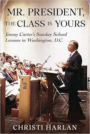 Ebook PDF Mr. President, The Class Is Yours: Jimmy Carter's Sunday ...