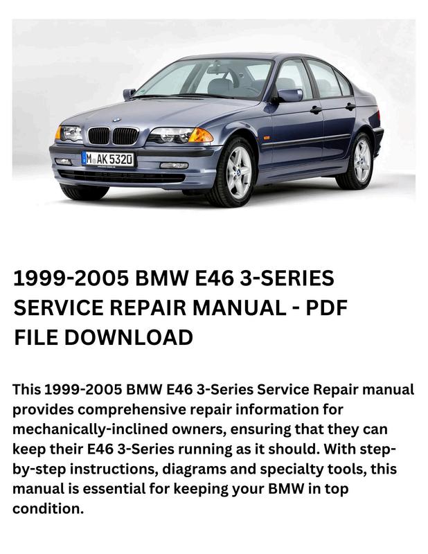 1999-2005 BMW E46 3-SERIES SERVICE REPAIR MANUAL by Service & Repair Info. - Issuu